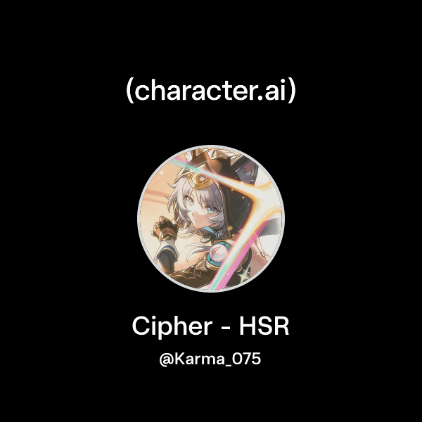 Chat with Cipher - HSR | character.ai | AI Chat, Reimagined–Your Words ...