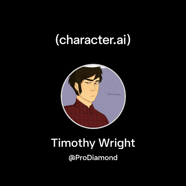 Chat with Timothy Wright | character.ai | AI Chat, Reimagined–Your ...