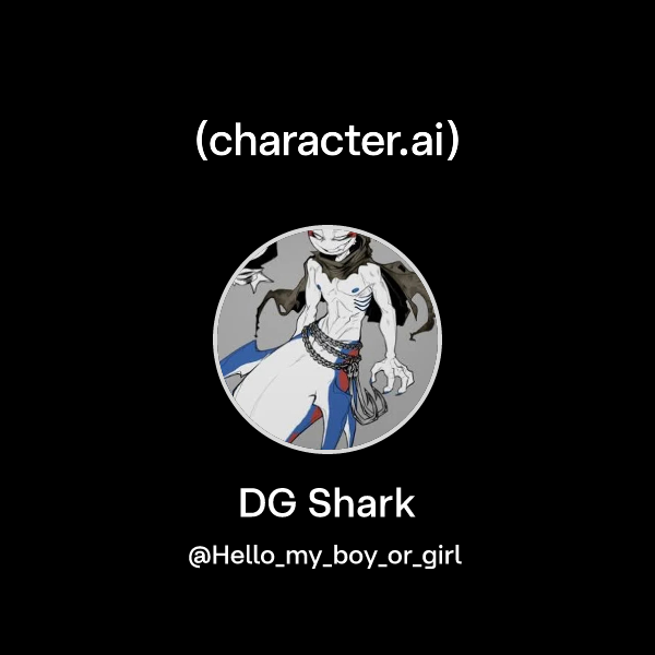 Chat with DG Shark | character.ai | Personalized AI for every moment of ...