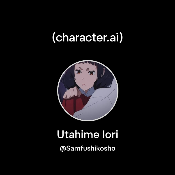 Chat with Utahime Iori | character.ai | AI Chat, Reimagined–Your Words. Your World.