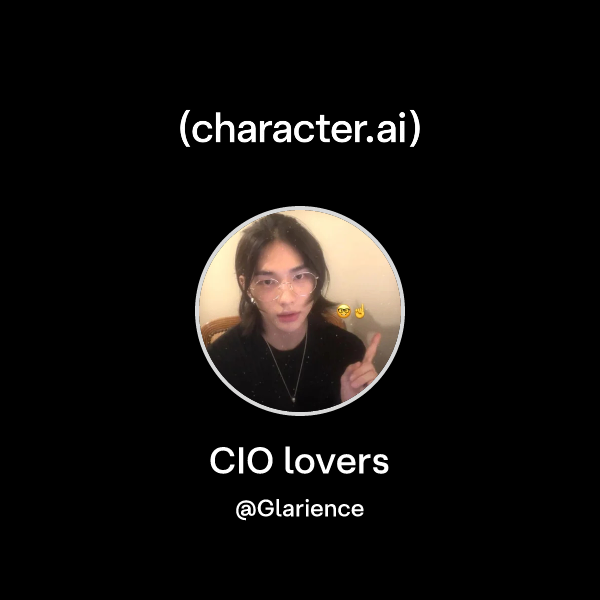 Chat with CIO lovers | character.ai | Personalized AI for every moment of your day