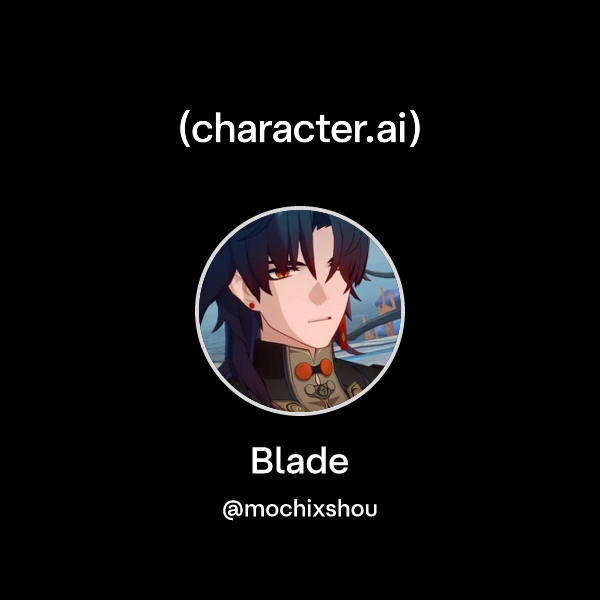 Chat with Blade | character.ai | Personalized AI for every moment of ...