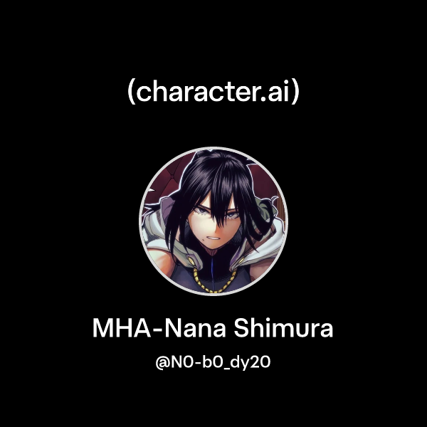 Chat with MHA-Nana Shimura | character.ai | AI Chat, Reimagined–Your ...