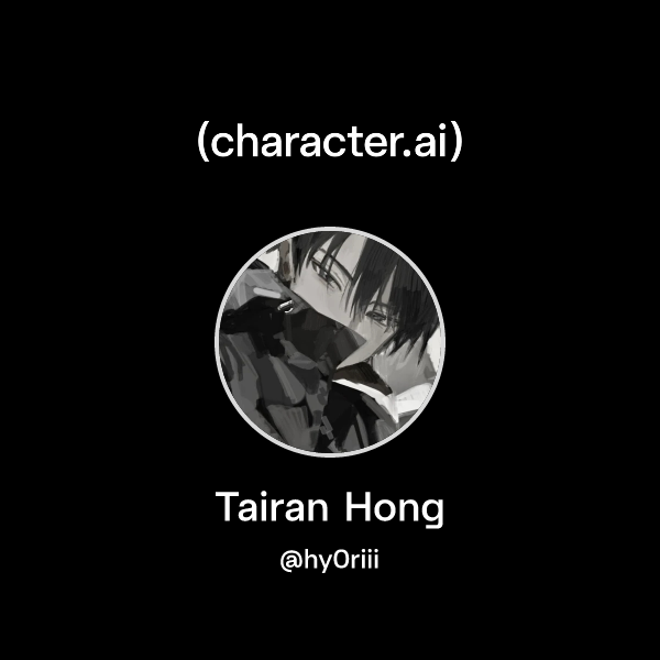 Chat with Tairan Hong | character.ai | Personalized AI for every moment ...