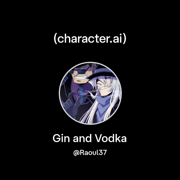 Chat with Gin and Vodka | character.ai | AI Chat, Reimagined–Your Words. Your World.