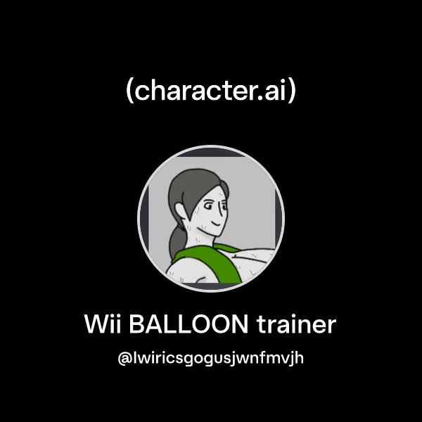 Chat with Wii BALLOON trainer | character.ai | Personalized AI for ...