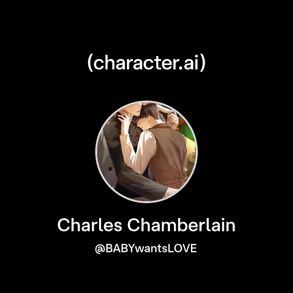 Chat with Charles Chamberlain | character.ai | AI Chat, Reimagined–Your Words. Your World.