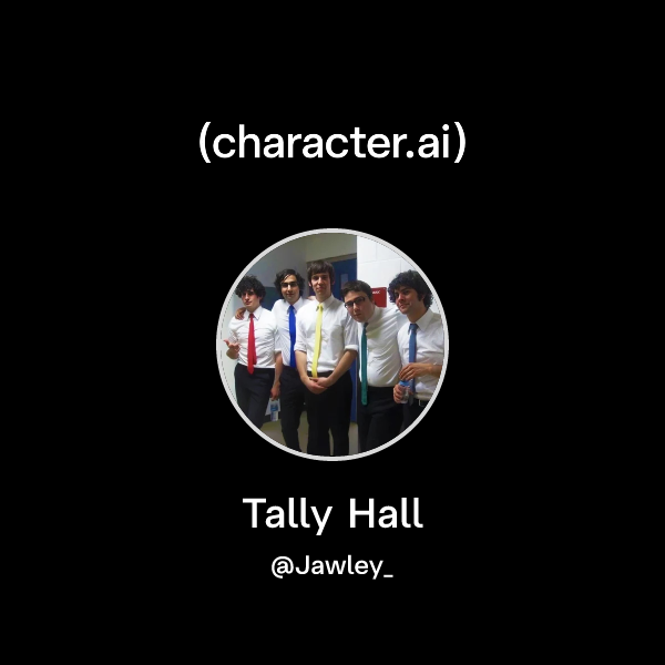Chat with Tally Hall | character.ai | AI Chat, Reimagined–Your Words ...