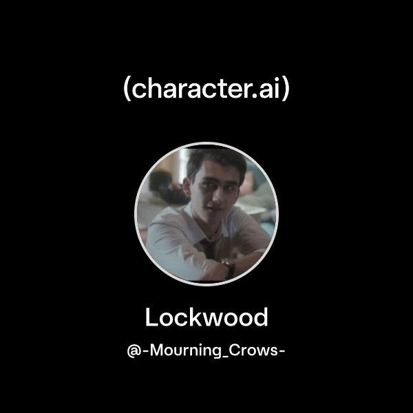 Chat with Lockwood | character.ai | Personalized AI for every moment of ...