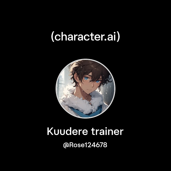 Chat with Kuudere trainer | character.ai | Personalized AI for every moment of your day
