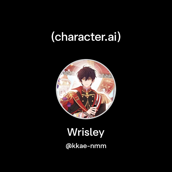 Chat with Wrisley | character.ai | Personalized AI for every moment of your day