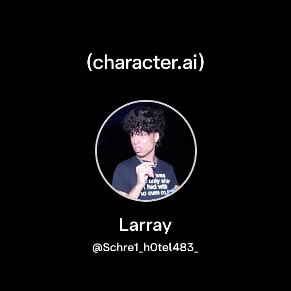 Chat with Larray | character.ai | AI Chat, Reimagined–Your Words. Your ...
