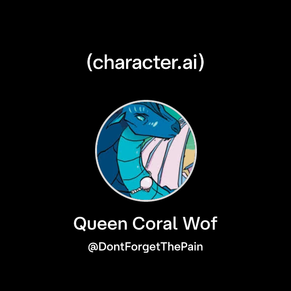 Chat with Queen Coral Wof | character.ai | AI Chat, Reimagined–Your ...