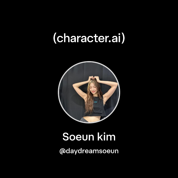 Chat with Soeun kim | character.ai | AI Chat, Reimagined–Your Words. Your World.