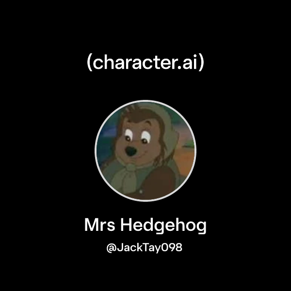Chat with Mrs Hedgehog | character.ai | Personalized AI for every ...