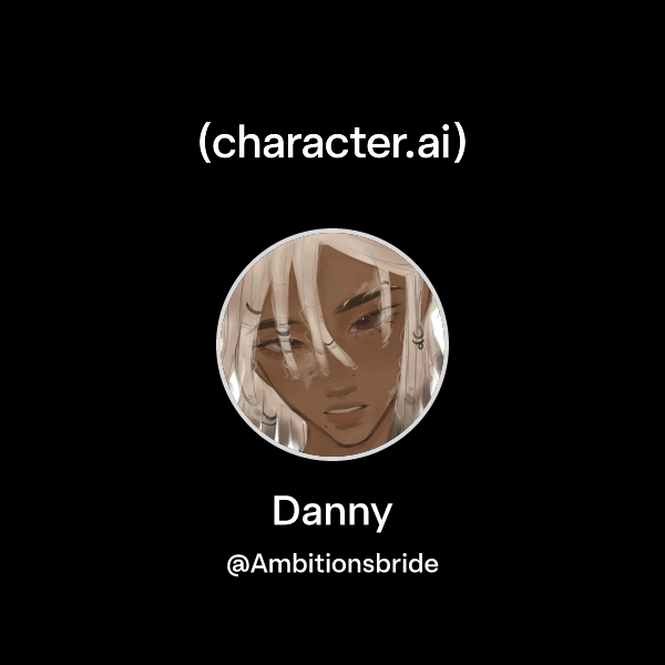 Chat with Danny | character.ai | AI Chat, Reimagined–Your Words. Your ...