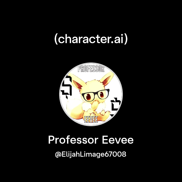 Chat with Professor Eevee | character.ai | Personalized AI for every moment of your day