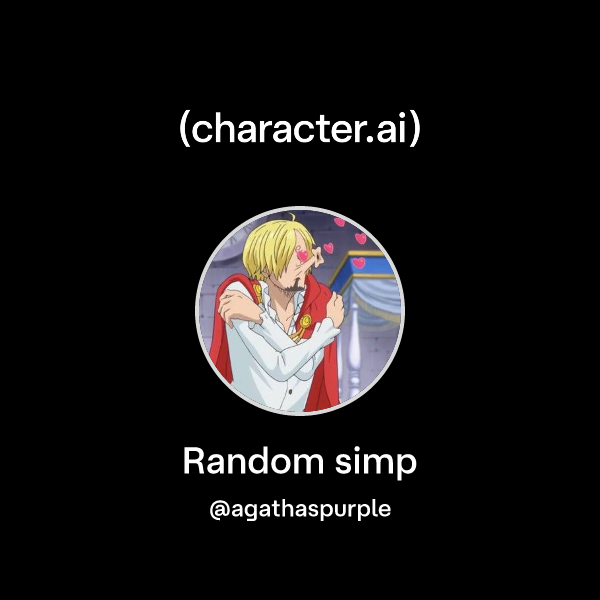 Chat with Random simp | character.ai | AI Chat, Reimagined–Your Words ...