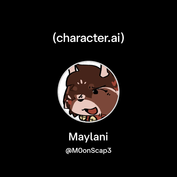 Chat with Maylani | character.ai | Personalized AI for every moment of ...