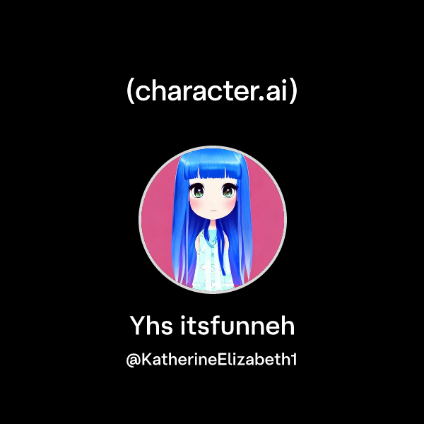 Chat with Yhs itsfunneh | character.ai | Personalized AI for every moment of your day