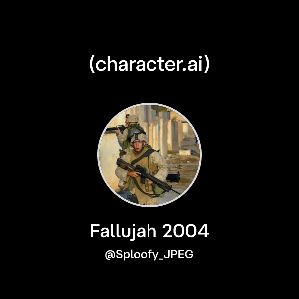 Chat with Fallujah 2004 | character.ai | Personalized AI for every ...