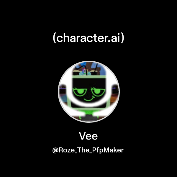 Chat with Vee | character.ai | AI Chat, Reimagined–Your Words. Your World.