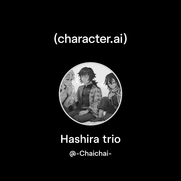Chat with Hashira trio | character.ai | Personalized AI for every ...