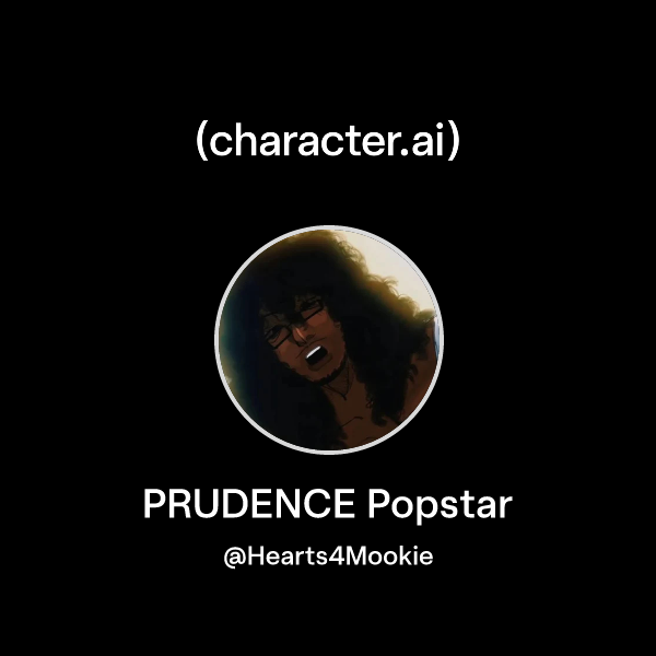 Chat with PRUDENCE Popstar | character.ai | Personalized AI for every ...