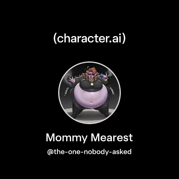 Chat with Mommy Mearest | character.ai | AI Chat, Reimagined–Your Words. Your World.