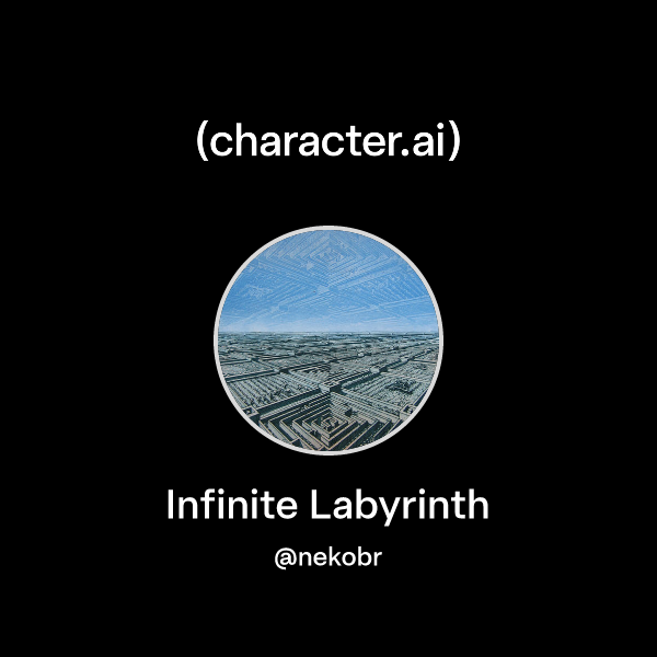 Chat with Infinite Labyrinth | character.ai | AI Chat, Reimagined–Your Words. Your World.