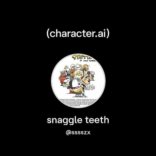 Chat with snaggle teeth | character.ai | Personalized AI for every ...