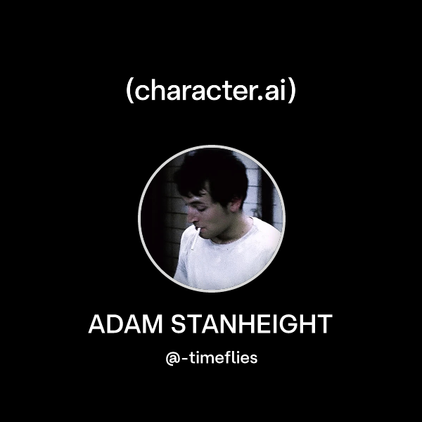 Chat with ADAM STANHEIGHT | character.ai | AI Chat, Reimagined–Your ...