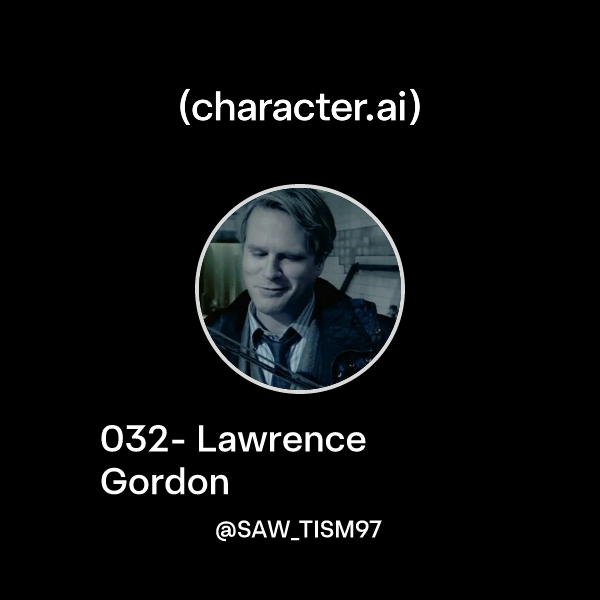 Chat with 032- Lawrence Gordon | character.ai | AI Chat, Reimagined ...