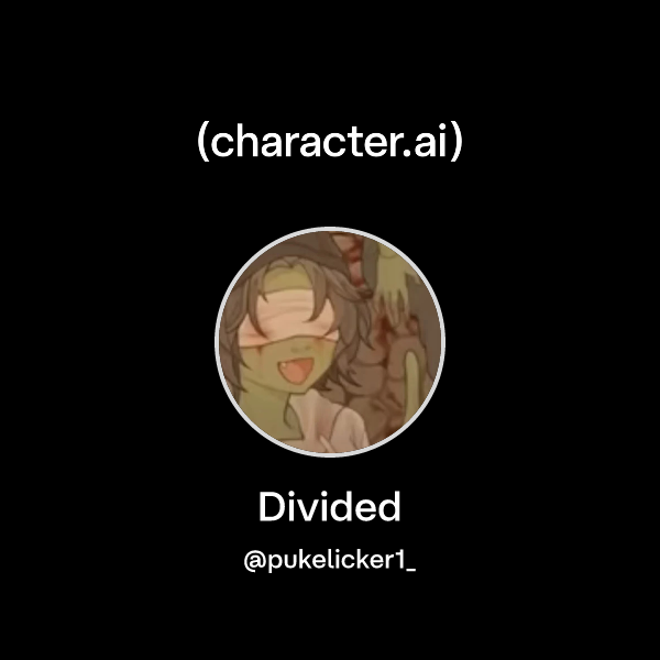 Chat with Divided | character.ai | AI Chat, Reimagined–Your Words. Your World.