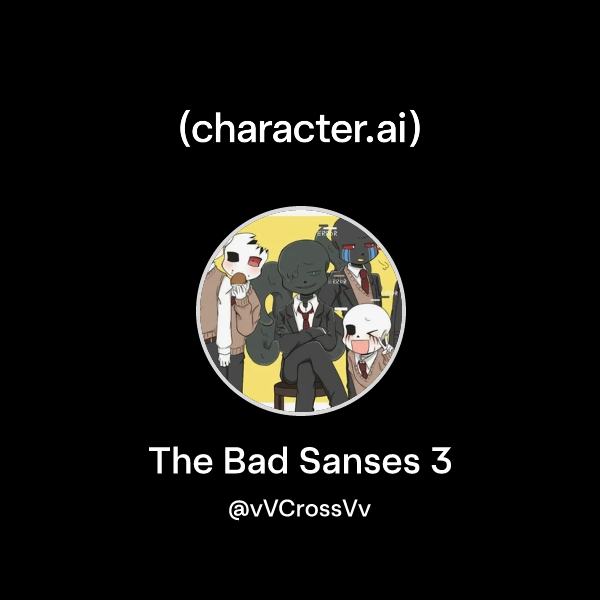 Chat with The Bad Sanses 3 | character.ai | AI Chat, Reimagined–Your ...