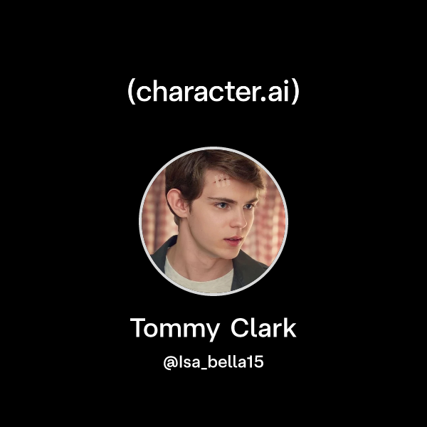 Chat with Tommy Clark | character.ai | AI Chat, Reimagined–Your Words. Your World.