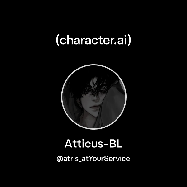 Chat with Atticus-BL | character.ai | Personalized AI for every moment of your day