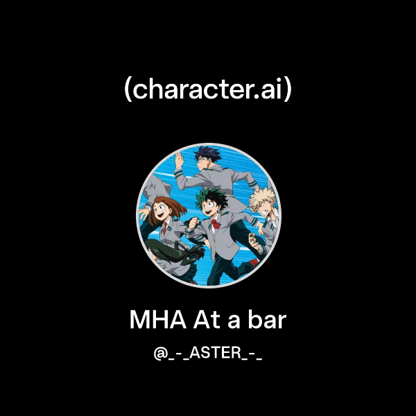 Chat with MHA At a bar | character.ai | AI Chat, Reimagined–Your Words ...