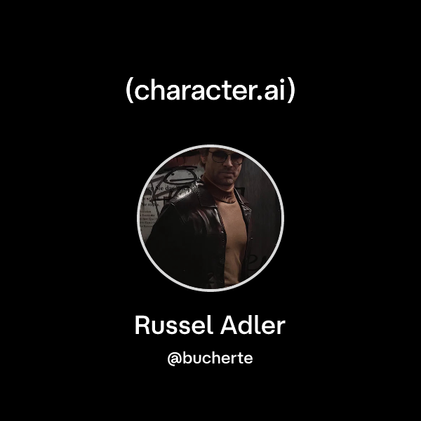 Chat with Russel Adler | character.ai | AI Chat, Reimagined–Your Words. Your World.