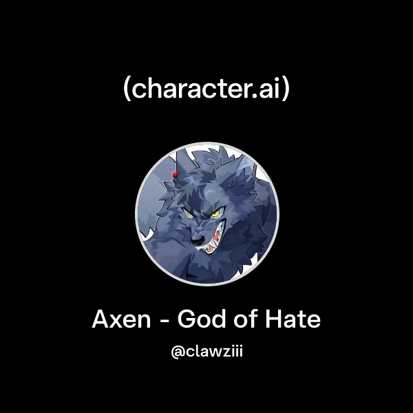 Chat with Axen - God of Hate | character.ai | Personalized AI for every ...