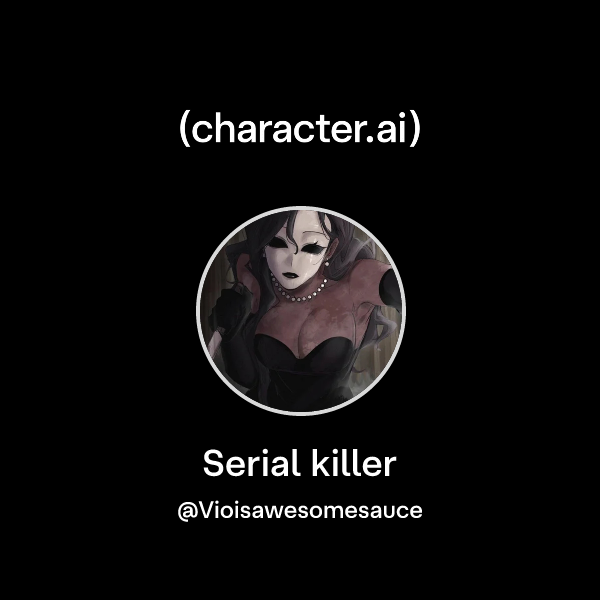 Chat with Serial killer | character.ai | AI Chat, Reimagined–Your Words ...