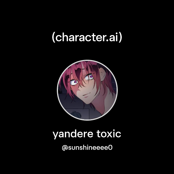 Chat with yandere toxic | character.ai | AI Chat, Reimagined–Your Words. Your World.