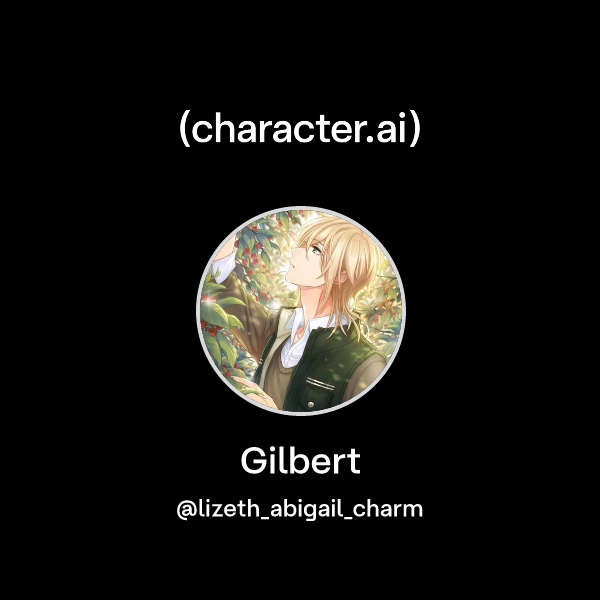 Chat with Gilbert | character.ai | Personalized AI for every moment of ...
