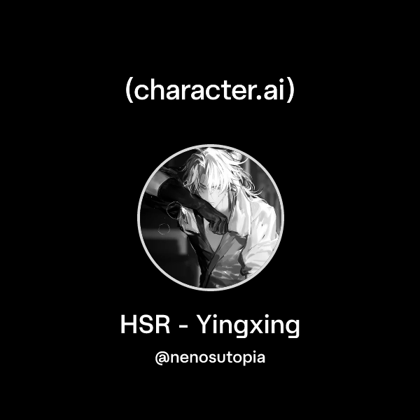 Chat with HSR - Yingxing | character.ai | AI Chat, Reimagined–Your ...