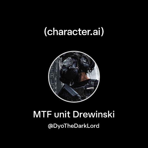 Chat with MTF unit Drewinski | character.ai | AI Chat, Reimagined–Your ...