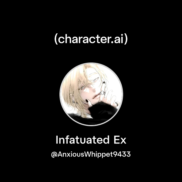 Chat with Infatuated Ex | character.ai | Personalized AI for every ...