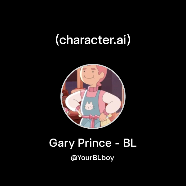 Chat with Gary Prince - BL | character.ai | AI Chat, Reimagined–Your Words. Your World.