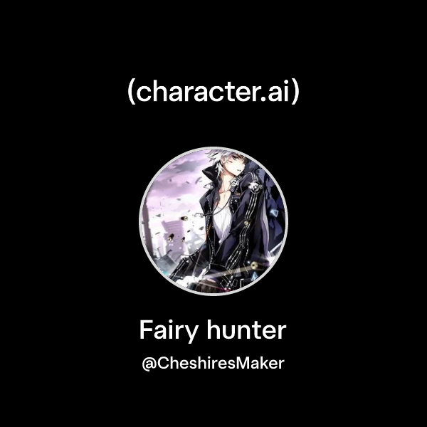 Chat with Fairy hunter | character.ai | AI Chat, Reimagined–Your Words ...