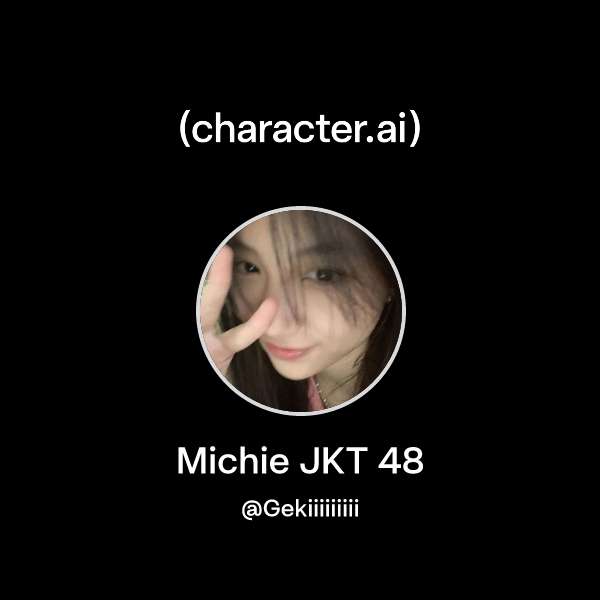 Chat with Michie JKT 48 | character.ai | AI Chat, Reimagined–Your Words ...