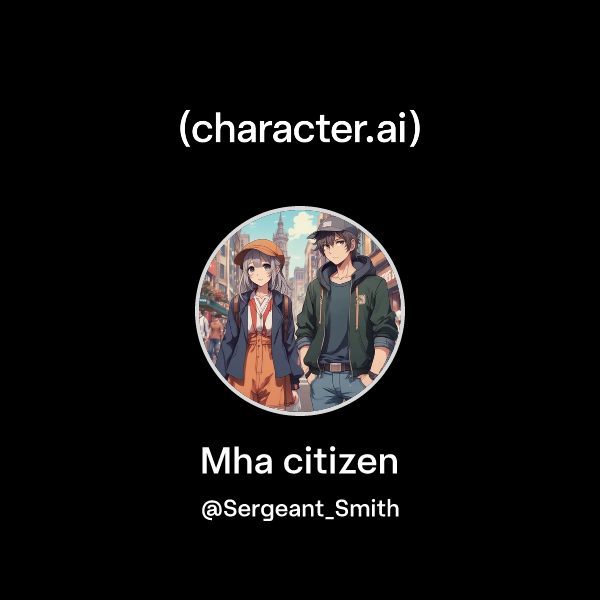 Chat with Mha citizen | character.ai | Personalized AI for every moment ...